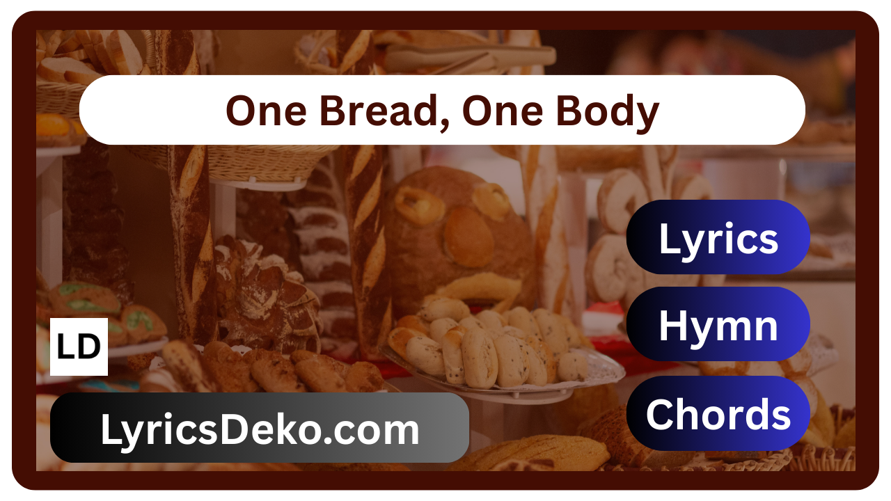 One Bread, One Body - Lyrics Deko